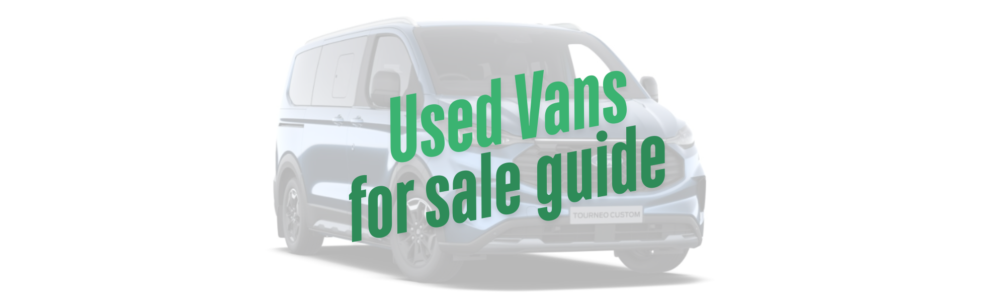 Used Vans for Sale UK 2025 - Best Deals & Buyer's Guide | Only Vans UK